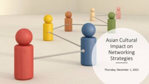 Asian Cultural Impact on Networking Strategies - North Texas Chapter of ...