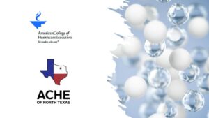 The State of ACHE - North Texas Chapter of the American College of ...