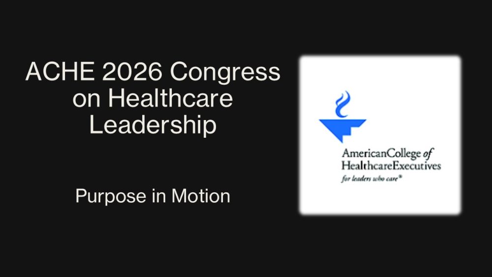 ACHE 2026 Congress on Healthcare Leadership: Purpose in Motion - North ...