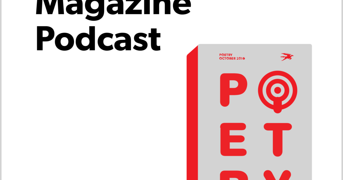 The Poetry Magazine Podcast | The Poetry Foundation