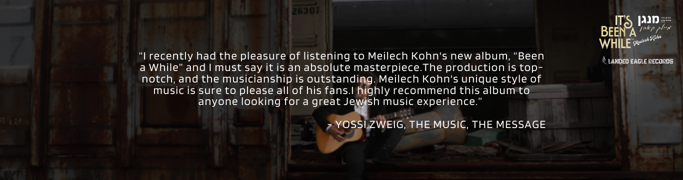 Meilech Kohn’s New Album 2023: "Been A While” Tour!