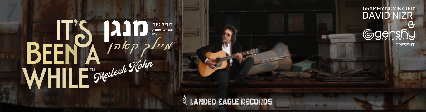 Meilech Kohn’s New Album 2023: "Been A While” Tour!