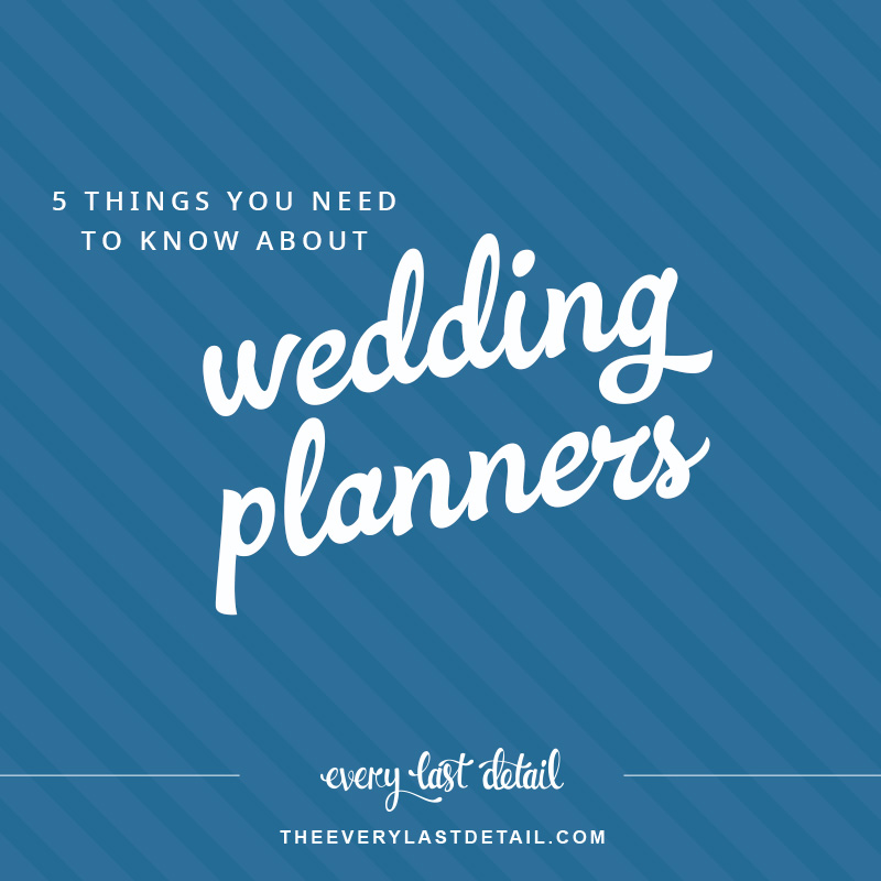 5 Things You Need To Know About Wedding Planners Every Last Detail 5-things-you-need-to-know-about-wedding-planners-every-last-detail