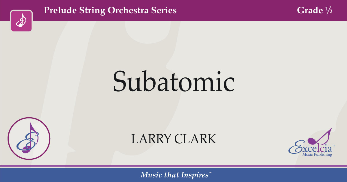 Subatomic – Excelcia Music Publishing