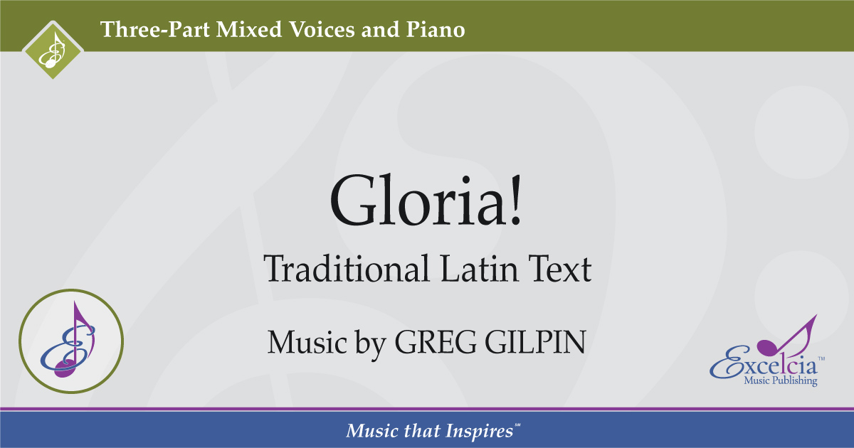Gloria! – 3-Part Mixed – Excelcia Music Publishing