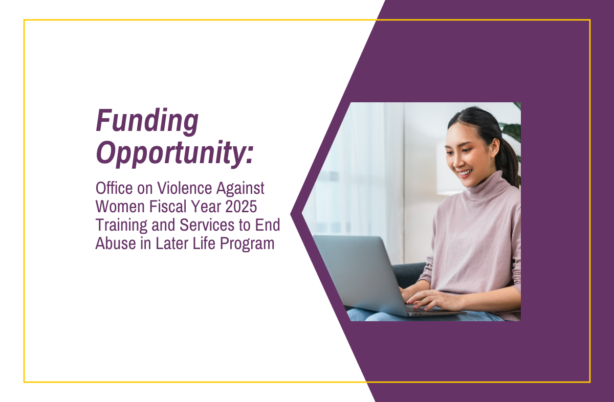 Funding Opportunity! OVW FY 2025 Abuse in Later Life Program ...