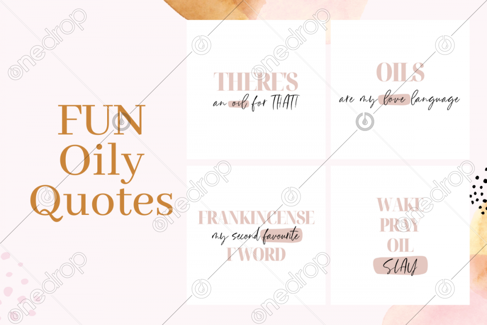 Fun Oily Quotes - One Drop