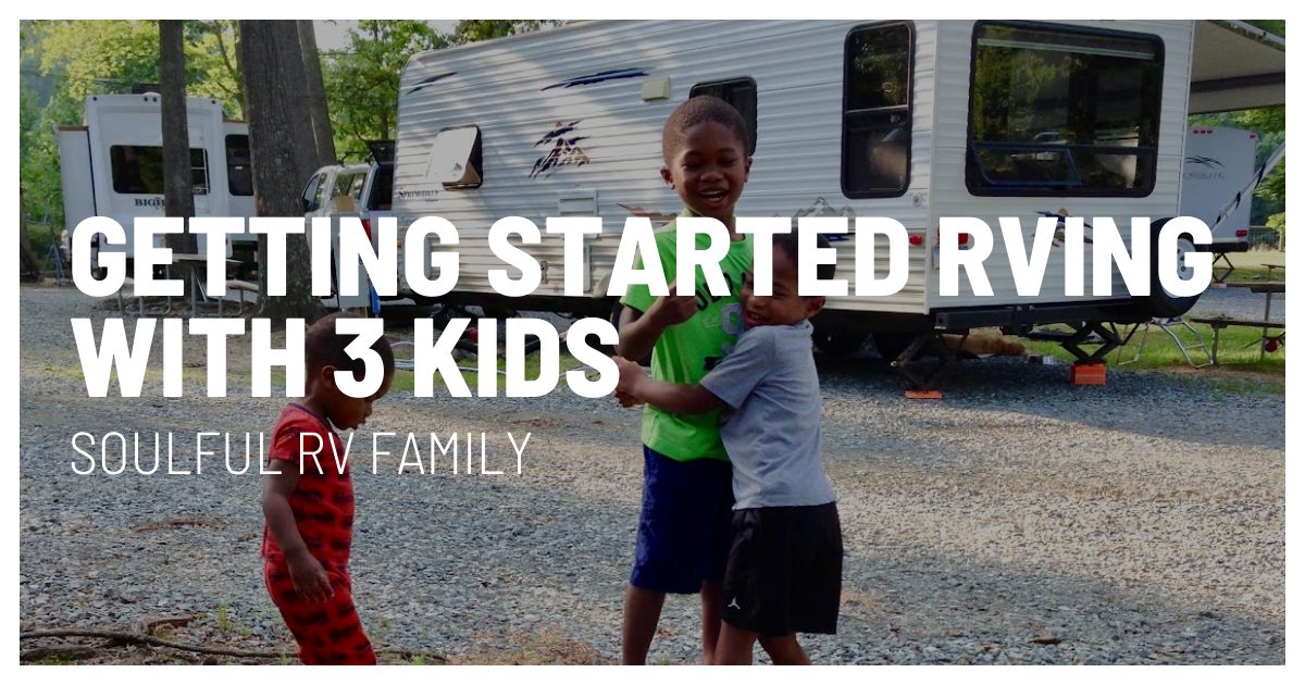 Soulful RV Family: Getting Started RVing with 3 Kids - RVshare.com