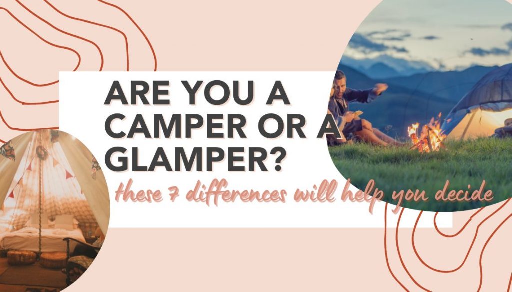 Are You a Camper or a Glamper? These 7 Differences Will Help You Decide ...