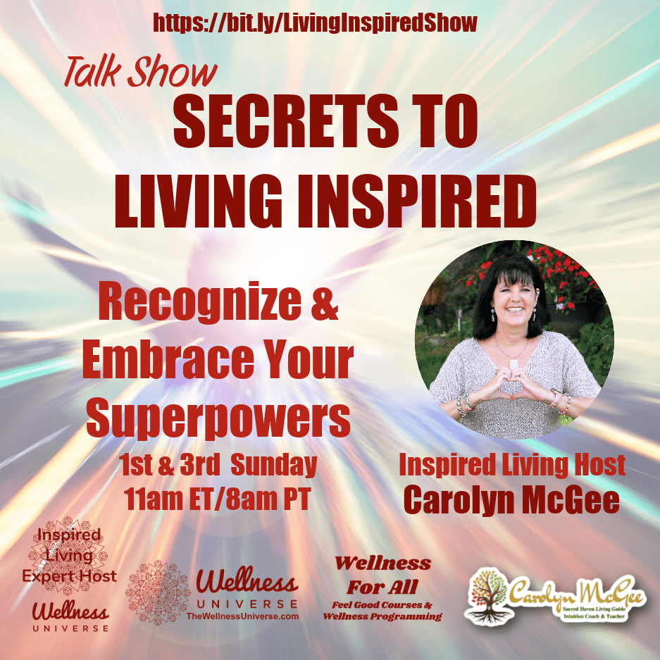 Secrets to Living Inspired Talk Show with Carolyn McGee | The Wellness Universe