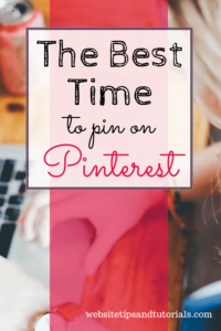 The Best Time to Pin on Pinterest - Website Tips and Tutorials
