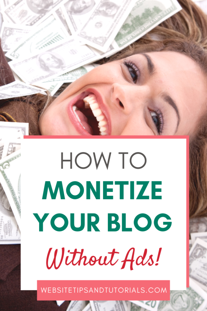 How to Monetize a Blog without Ads - Website Tips and Tutorials