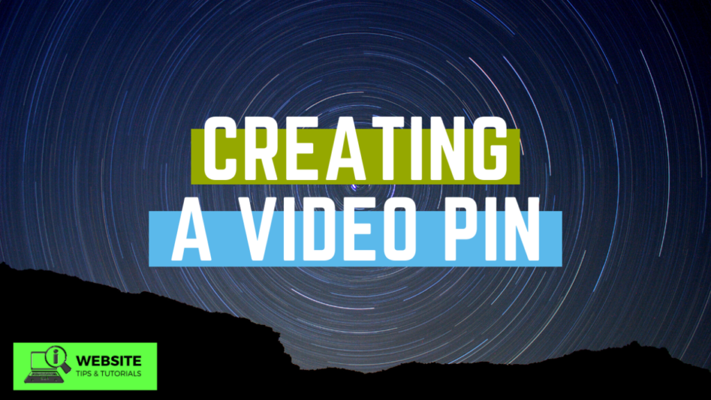 Pinterest Video Pins Tutorial - Website Tips and Tutorials