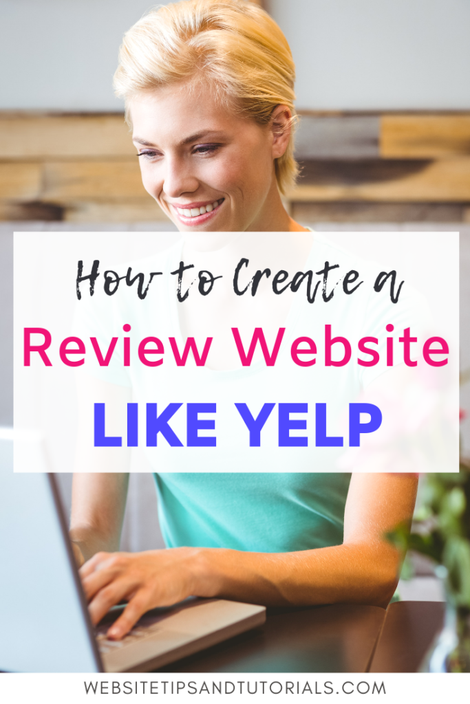 How to Create a Review Website like Yelp - Website Tips and Tutorials