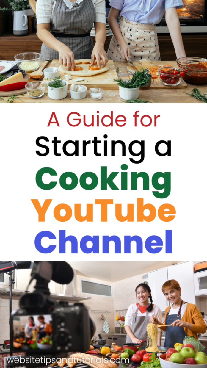 How to Start a YouTube Channel for Cooking - Website Tips and Tutorials