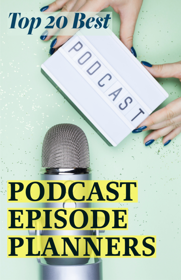 Top 20 Best Podcast Episode Planners - Website Tips and Tutorials