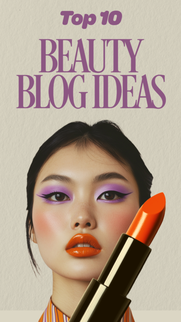Top 10 Best Beauty Blog Ideas - Website Tips and Tutorials