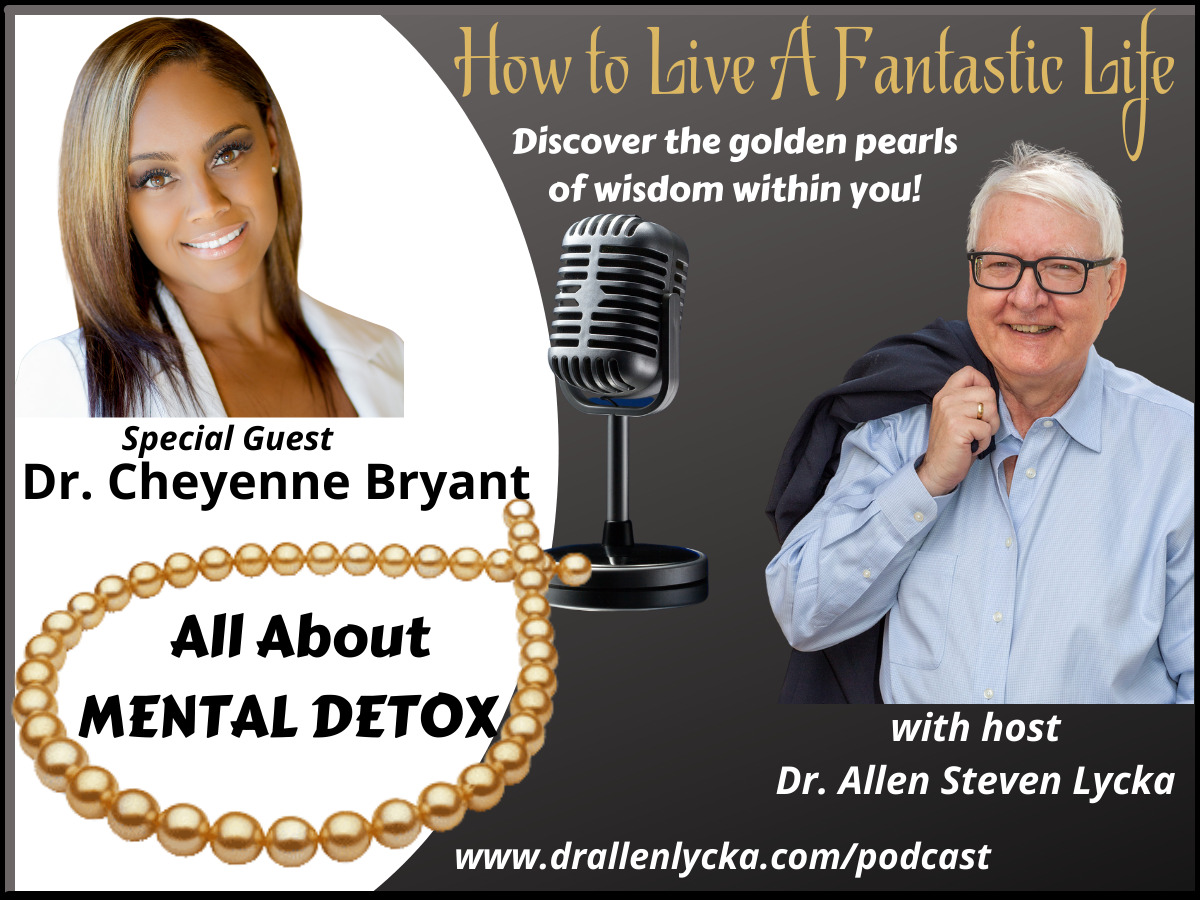 All About Mental Detox with Dr. Cheyenne Bryant - WebTalkRadio.net