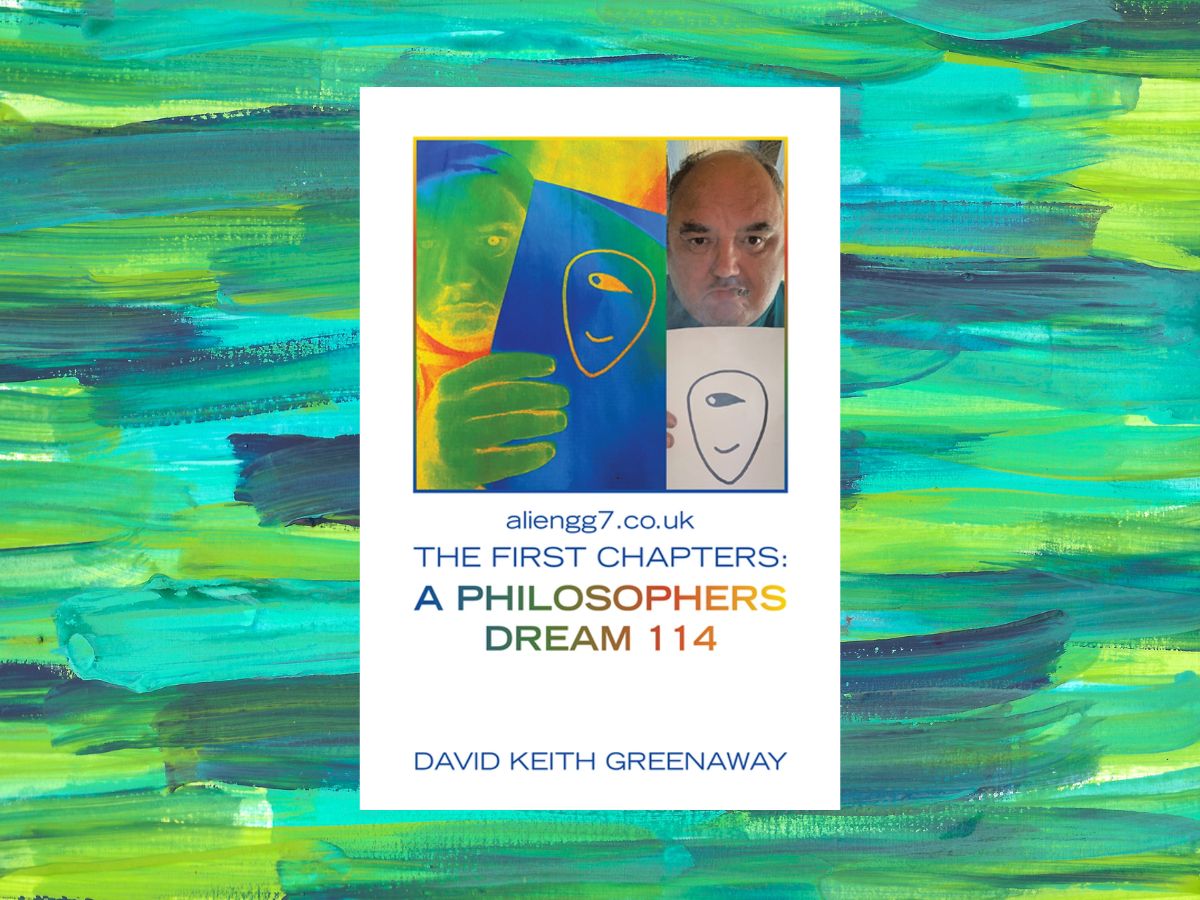 aliengg7.co.uk The First Chapters: A Philosophers Dream 114 by David Greenaway - WebTalkRadio.net