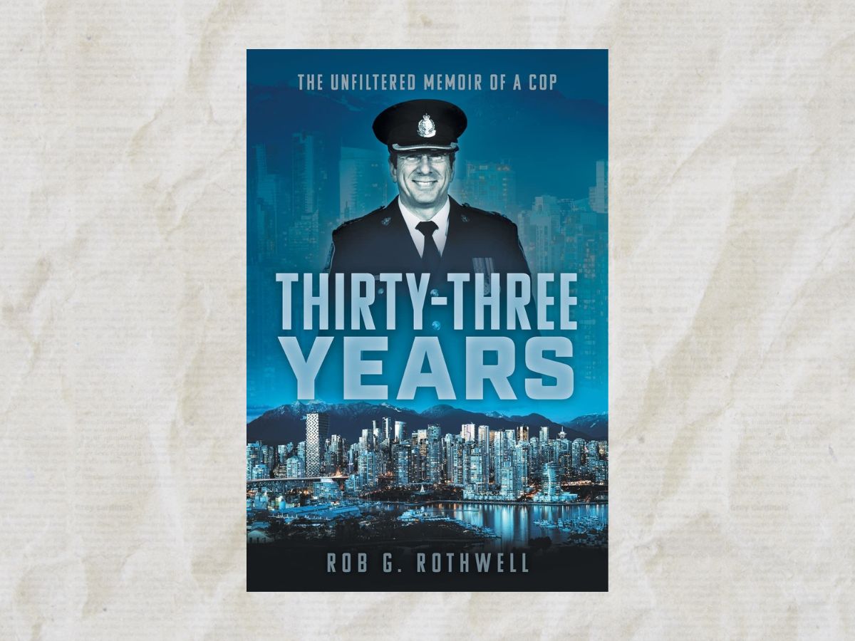 THIRTY-THREE YEARS: The Unfiltered Memoir of a Cop by Rob G Rothwell ...