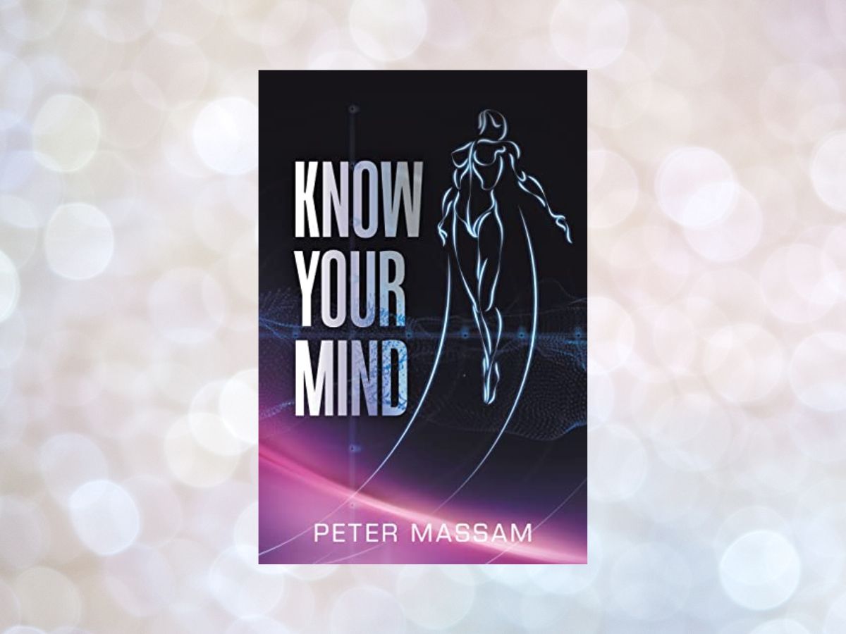 Learning Experience Trilogy: Know Your Mind by Peter Massam - WebTalkRadio.net